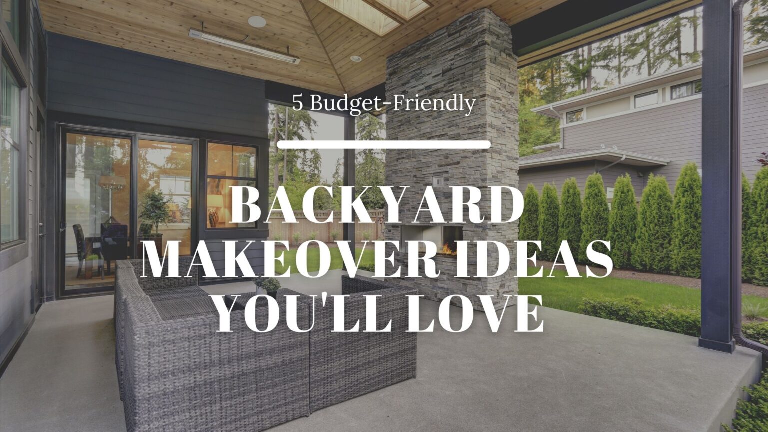 5 Budget-Friendly Backyard Makeover Ideas You’ll Love